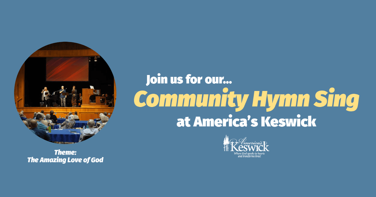 EVENT: Community Hymn Sing - February 5th - America's Keswick Christian ...