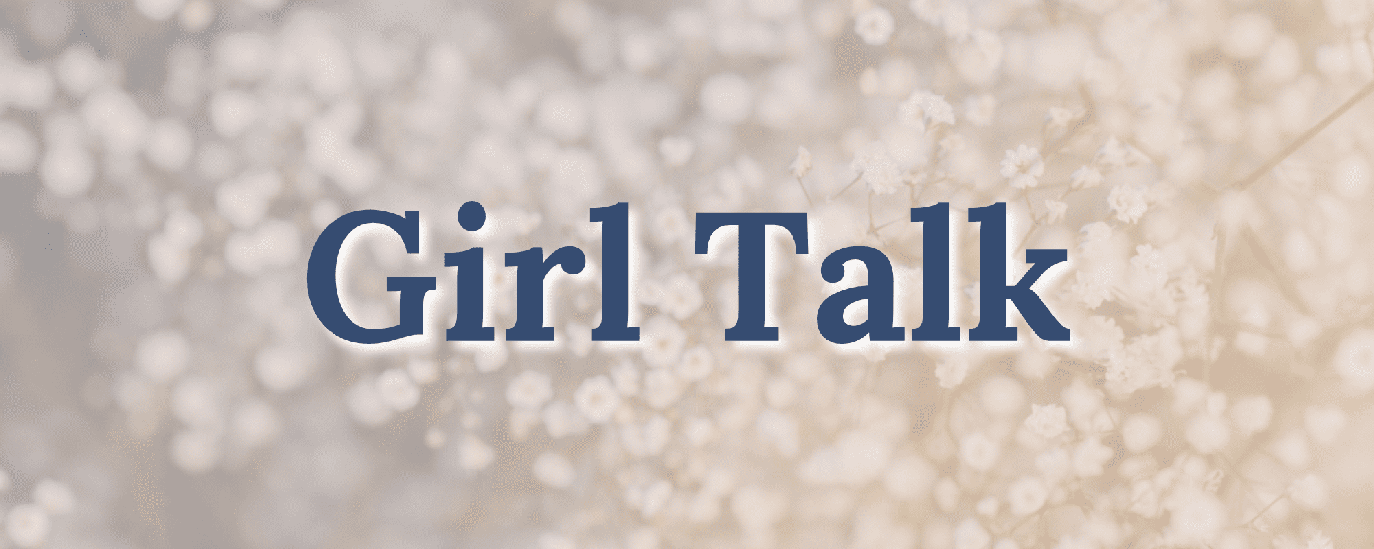EVENT: Girl Talk - America's Keswick Christian Retreat and Conference ...